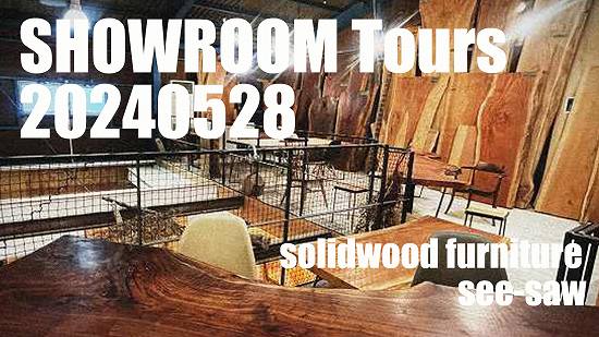 SHOWROOM TOURs 20240528 | 一枚板・無垢板工房see-saw BLOG